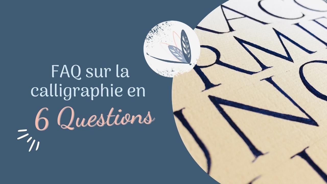 La Calligraphie en 6 Questions : la FAQ complète - Rari Création